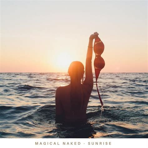Magical Naked Sunrise Lyrics Genius Lyrics