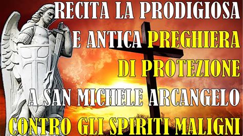 Recita La Prodigiosa Antica Preghiera Di Protezione A San Michele