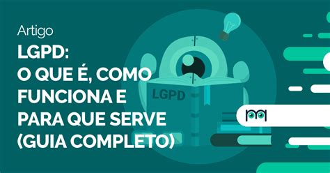 LGPD o que é como funciona e para que serve Guia Completo Blog da