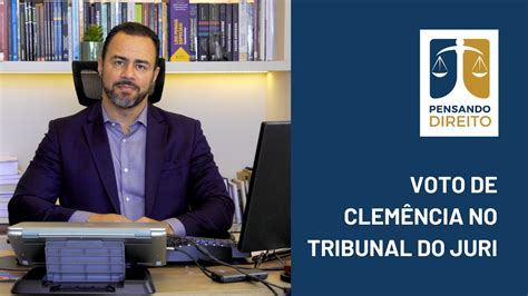Voto De Clem Ncia No Tribunal Do Juri Youtube
