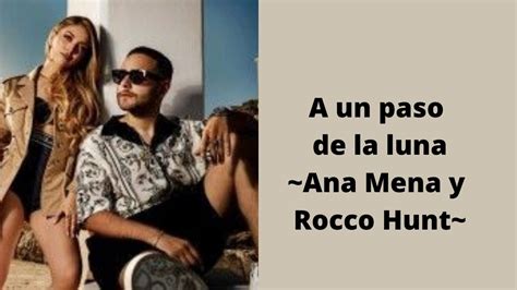 A Un Paso De La Luna Ana Mena Y Rocco Hunt Letra YouTube
