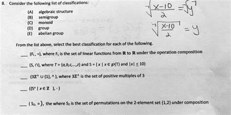 solved consider the following list of classifications x l algebraic structure semigroup monoid