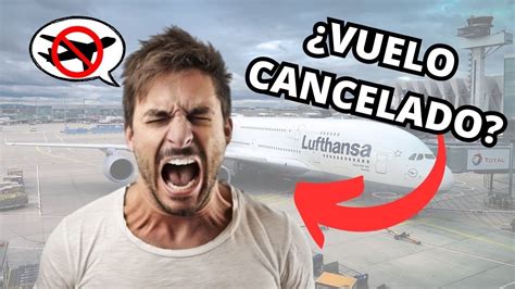 QUÉ HACER SI ME CANCELAN EL VUELO YouTube
