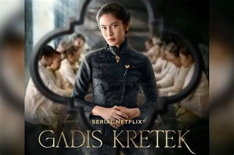 Lagi Gadis Kretek Masuk Posisi 10 Besar Series Netflix Secara Global
