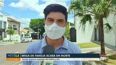 Meio Dia Paraná Noroeste Briga entre sobrinho e tio termina em