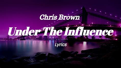 Chris Brown Under The Influence Lyrics Youtube