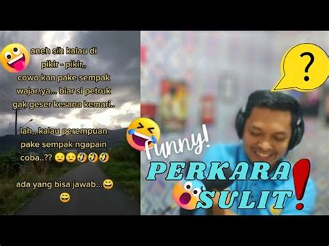 Perkara Sulit Ini Funny Humor Reaction Berbagicerita YouTube