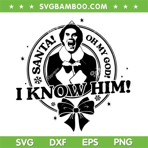 Santa Omg I Know Him Svg Png