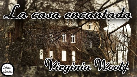 La Casa Encantada Virginia Woolf AUDIOLIBRO YouTube