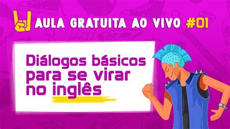 Di Logos B Sicos Para Se Virar No Ingl S Aula Gratuita Youtube