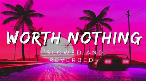 TWISTED WORTH NOTHING Slowed Reverb YouTube Music