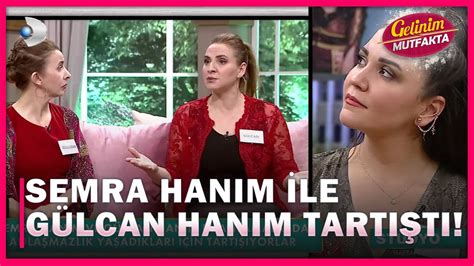 Semra Hanım İle Gülcan Hanım Neden Tartıştı Gelinim Mutfakta 595