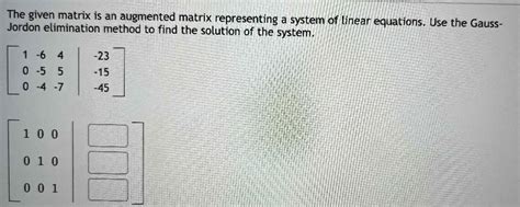 solved the given matrix is an augmented matrix representing