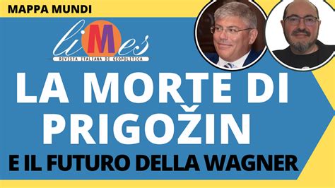La morte di Prigožin Prigozhin e il futuro della Wagner Limes