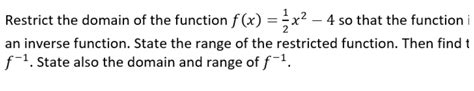 solved restrict the domain of the function f x 21x2−4 so