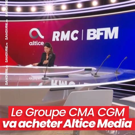 Le Groupe Cma Cgm Va Acheter Altice Media Bfmtv Rmc Sansure Fr