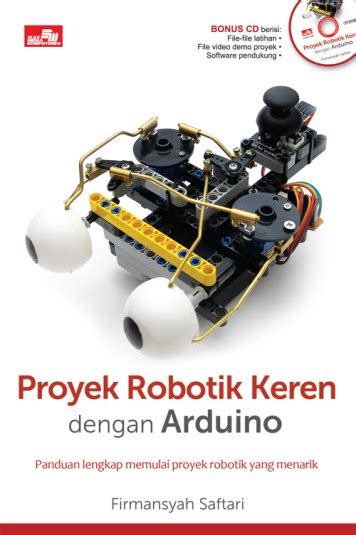 Buku Proyek Robotik Keren Dengan Arduino Cd Karya Firmansyah Saftari