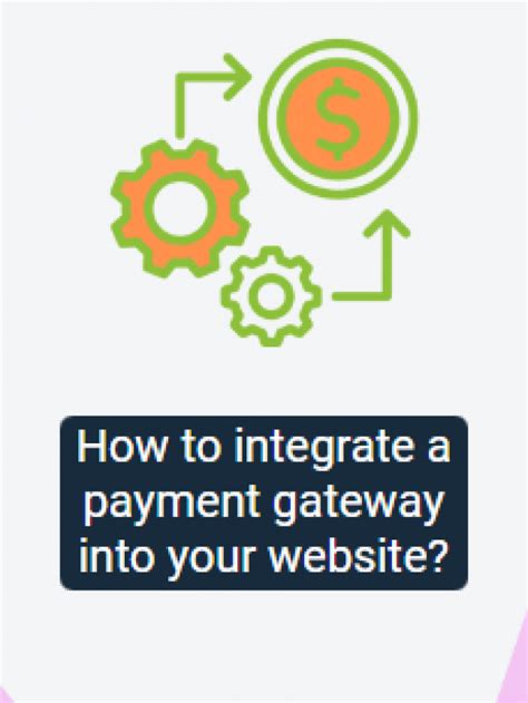Steps To Integrate A Payment Gateway Into Your Website