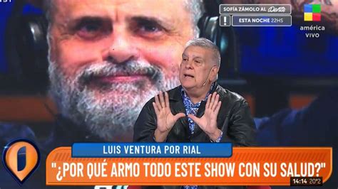 Dura definición de Luis Ventura sobre la salud de Jorge Rial El show