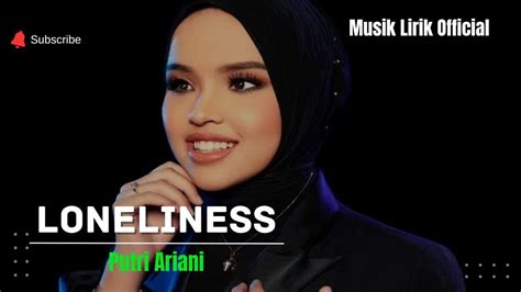 Loneliness Putri Ariani Musik Lirik Official YouTube