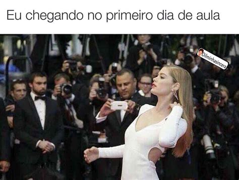 Eu Chegando No Primeiro Dia De Aula Memes