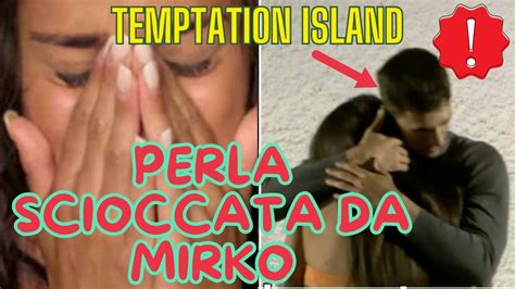 TEMPTATION ISLAND PERLA E MIRKO Il COLPO Di SCENA Che Ha Sgretolato