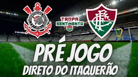LIVE PRÉ JOGO CORINTHIANS X FLUMINENSE SEMIFINAL JOGO 2 CB YouTube