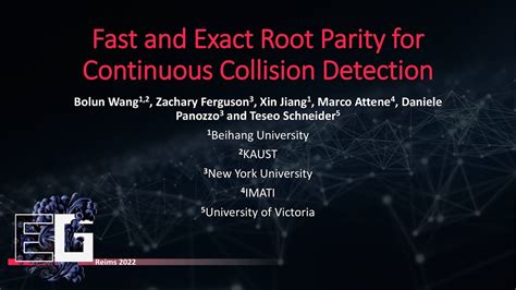 eg2022 fast and exact root parity for continuous collision detection youtube