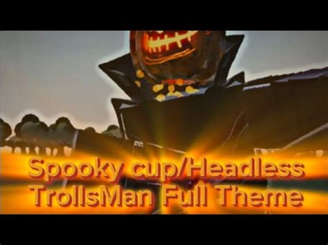 Spooky Cup Headless TrollsMan OLD Full Theme World Of Trollge