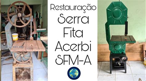 Restaura O De Serra De Fita Acerbi Sfm A Parte Youtube