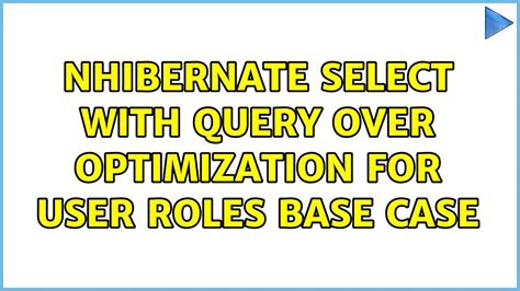 NHibernate Select With Query Over Optimization For User Roles Base Case