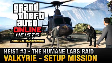 Gta Online Heist The Humane Labs Raid Valkyrie Criminal