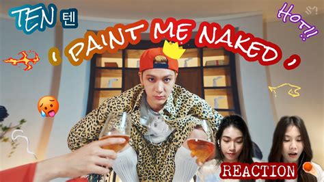Ten Paint Me Naked Mv Reaction Youtube