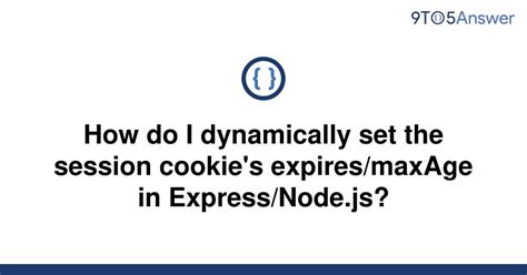 [solved] how do i dynamically set the session cookie s 9to5answer
