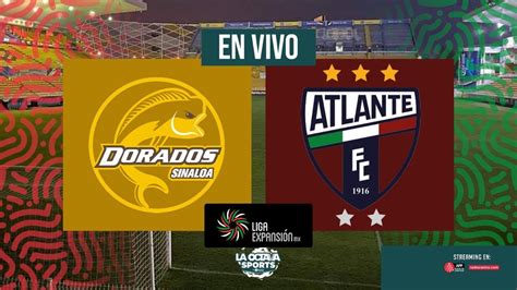 EN VIVO DORADOS VS ATLANTE JORNADA 13 LIGA EXPANSIÓN LA OCTAVA