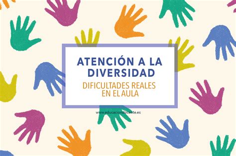 Atención a la diversidad dificultades reales en el aula Expertos en