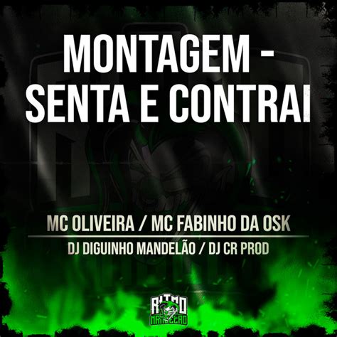 Montagem Senta E Contrai Single By MC Fabinho Da Osk Spotify