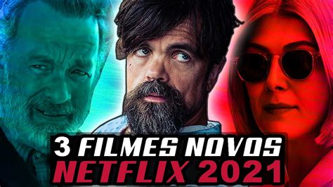 3 FILMES NOVOS DA NETFLIX DE 2021 Lançamentos YouTube