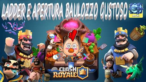 Scaliamo E Open MEGA BAULE CANGIANTE Clash Royale YouTube