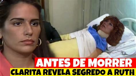 MULHERES DE AREIA Antes De Morrer Clarita Revela Um Segredo Para Ruth