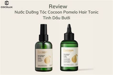 Review Nước Dưỡng Tóc Cocoon Pomelo Hair Tonic Tinh Dầu Bưởi
