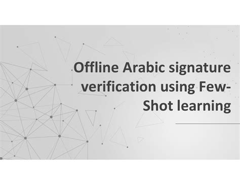 pdf project demo and presentation arabic signature verification using few shot learning