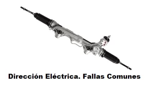 Las 6 Fallas Comunes De La Dirección Eléctrica