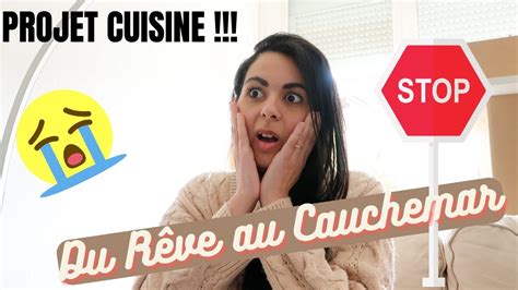 CHOQUÉE JE VOUS EXPLIQUE TOUT PROJET CUSINE DU REVE AU CAUCHEMAR
