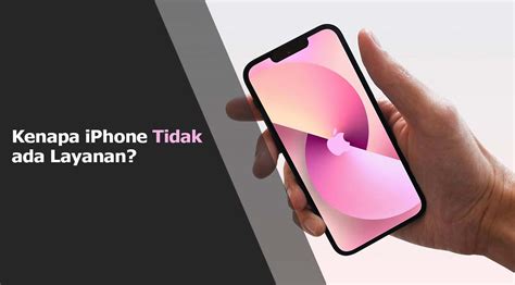 Kenapa Iphone Tidak Ada Layanan Berikut Penyebabnya Cukuptau Id