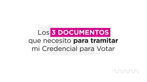 Son 3 Los Documentos Que Debes Presentar Para Tramitar Tu INE Central