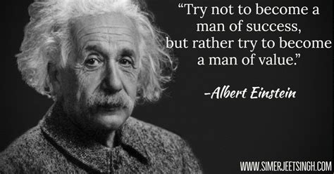 Try Not To Become A Man Of Success But Rather Try To Become A Man Of