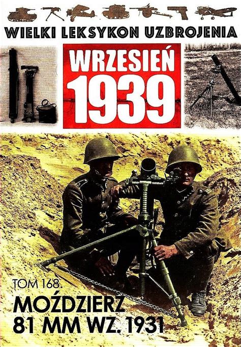 Wielki Leksykon Uzbrojenia Wrzesień 1939 Tom 168 11855696056