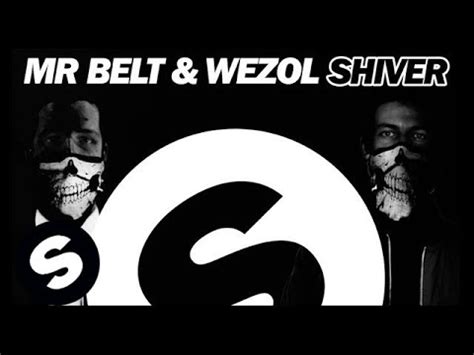 Mr Belt Wezol Shiver Original Mix Youtube
