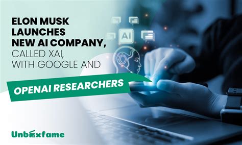 Elon Musk Launches New AI Company Called XAI With Google And OpenAI